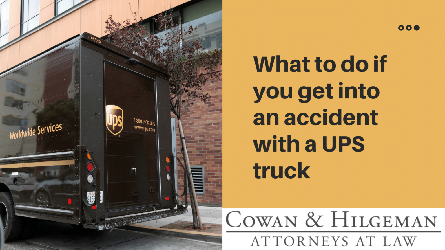 What to Do if You Get Into an Accident With a UPS Truck | Cowan & Hilgeman